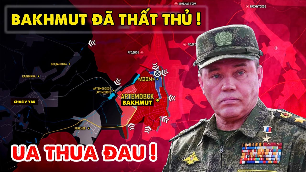 Nga kiểm soát 100% Bakhmut ! Chiến sự Ukraine trực tiếp trên bản đồ ...