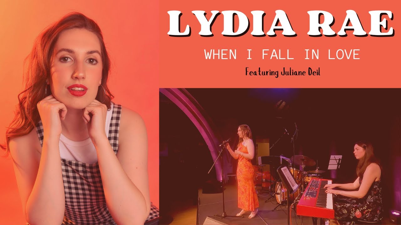 Lydia Rae & Juliane Deil | When I Fall In Love - YouTube