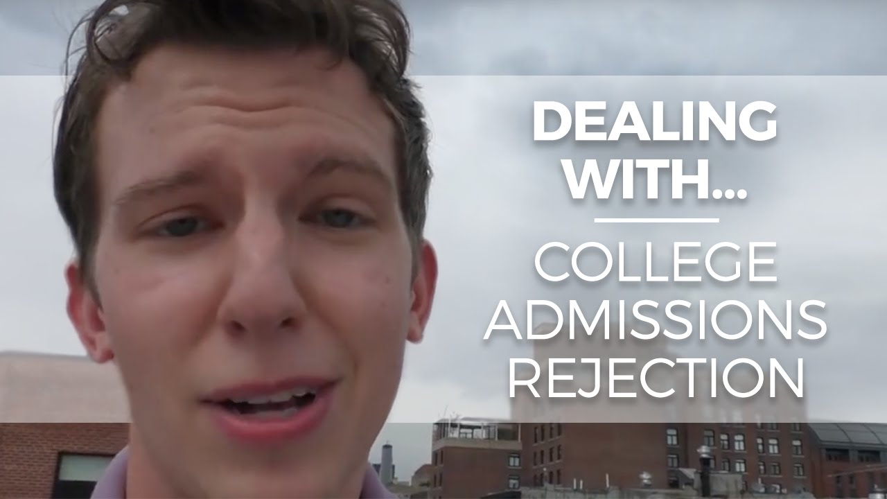 Dealing with College Admissions Rejection - YouTube