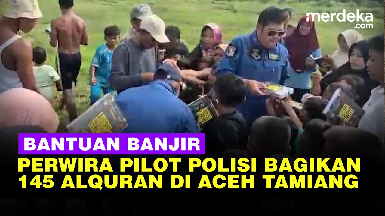 Aksi Kemanusiaan Perwira Pilot Polisi Bagikan 145 Alquran Bantuan ...