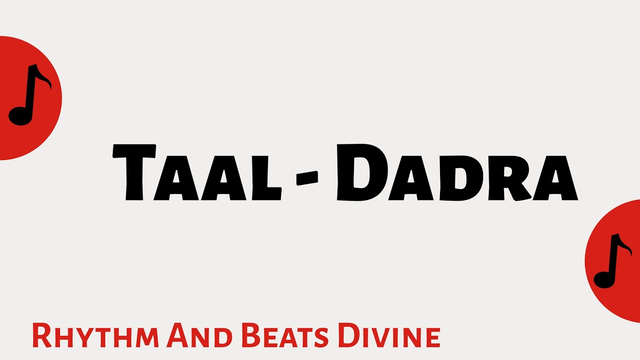 " Dadra Taal " - 6 Beats Rhythmic Cycle - YouTube