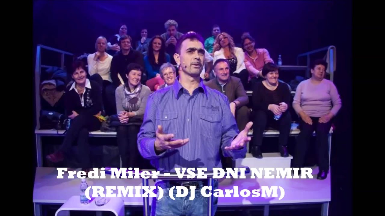 Fredi Miler - Vse dni nemir (REMIX) (DJ CarlosM) - YouTube
