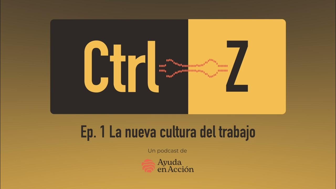Control Z Ep1: La nueva cultura del trabajo | Ayuda en Acción - YouTube Music