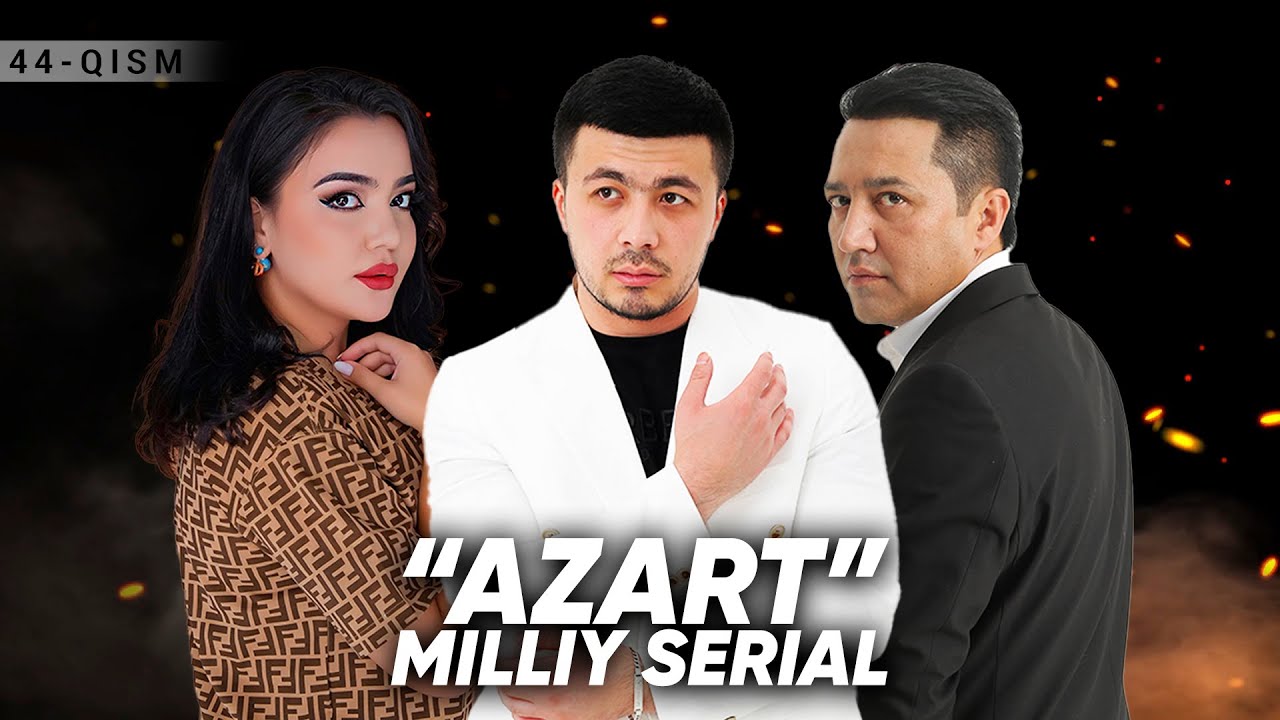 Azart" milliy serial 44-qism - YouTube
