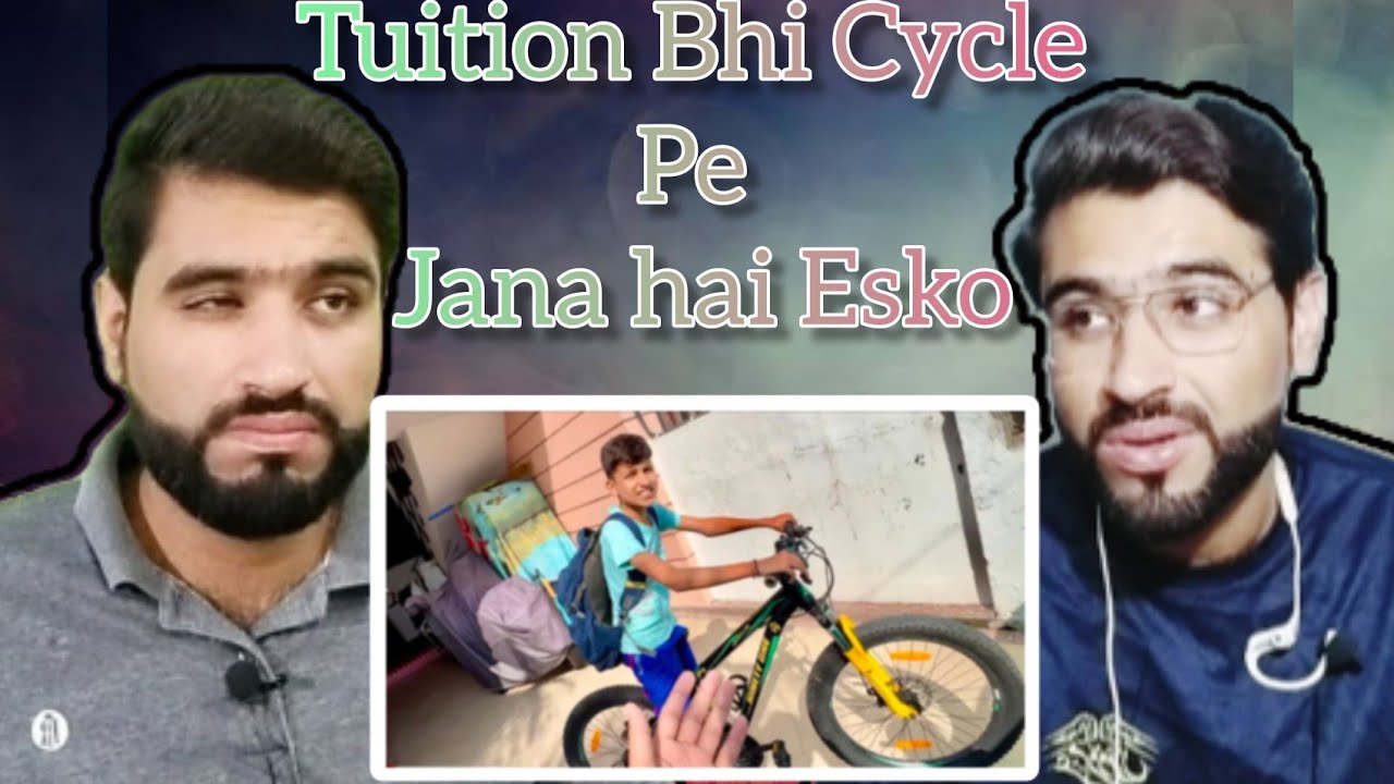 Pakistani Boy React to Tuition Bhi Cycle Pe Jana hai Esko 😅 # ...