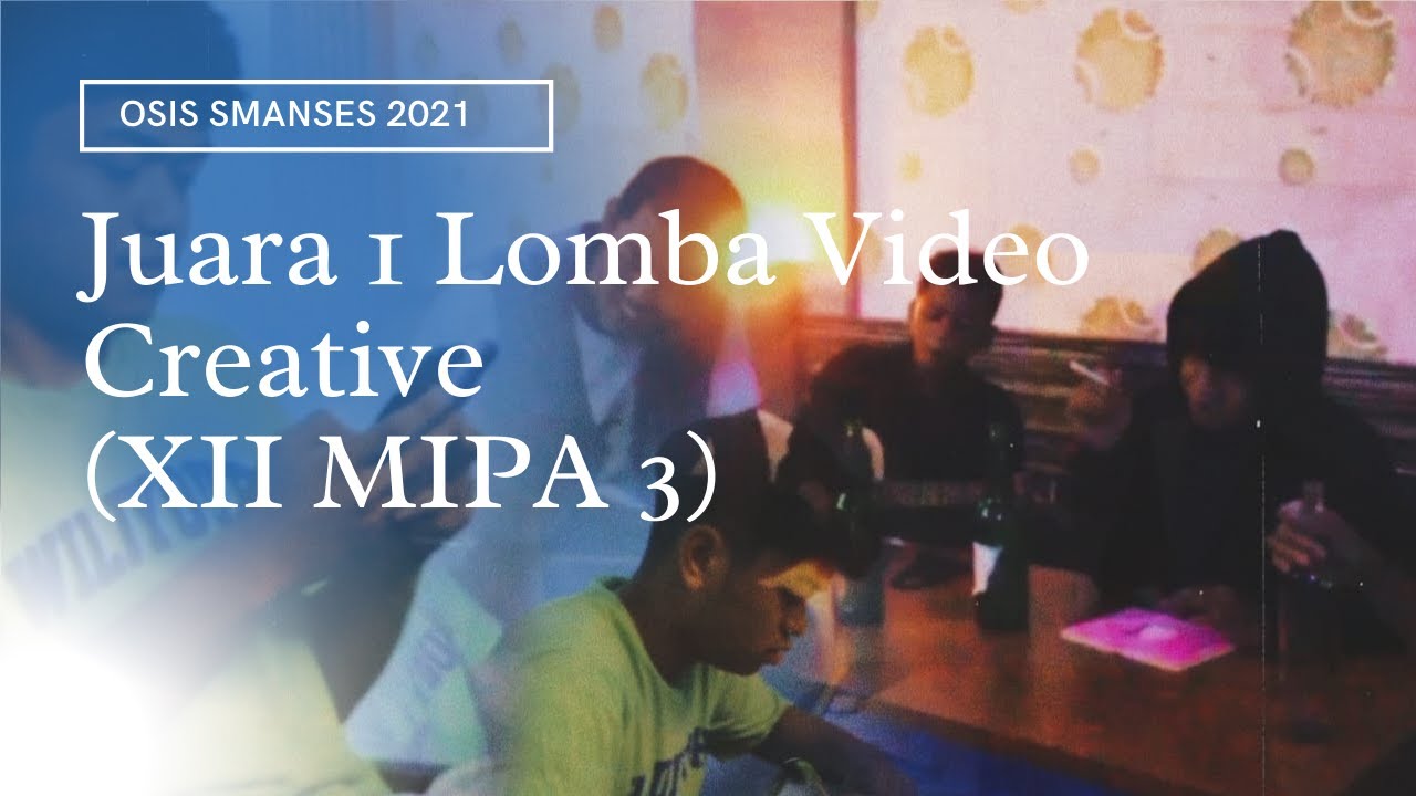 XII MIPA 3 || Juara 1 Lomba Video Creative - YouTube