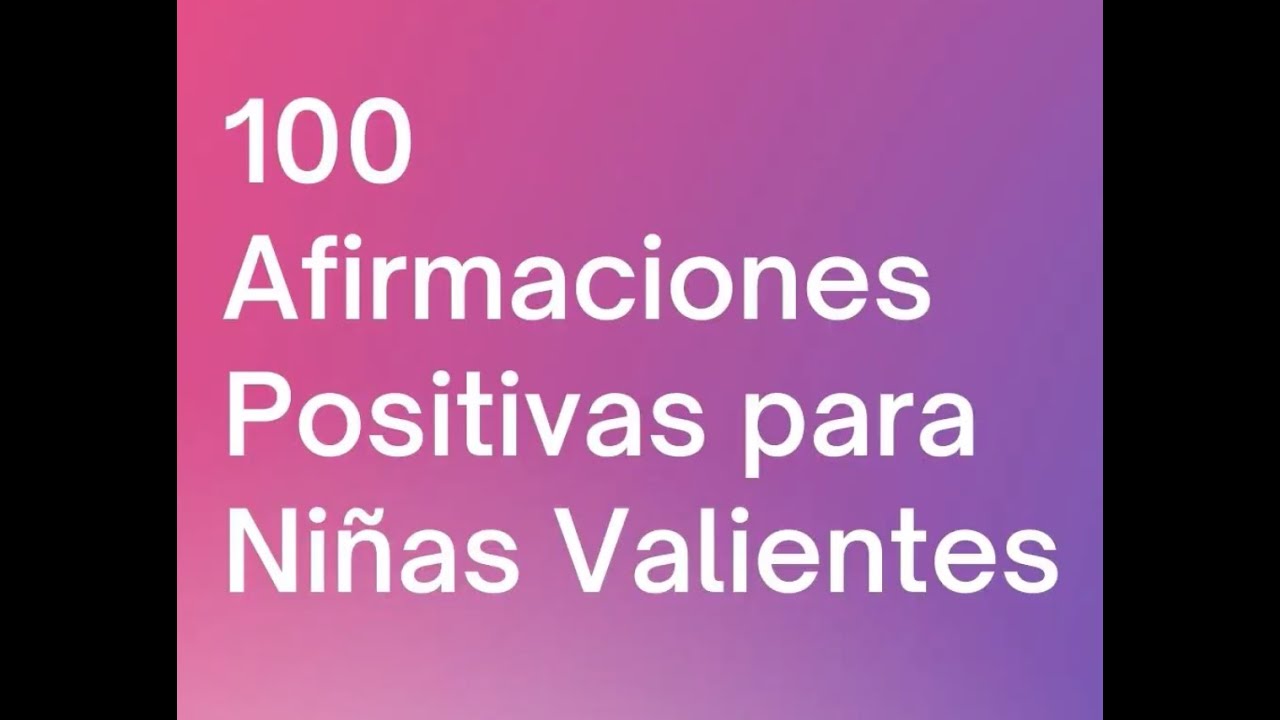 100 Afirmaciones Positivas para Niñas 👧🏻┃Autoestima, Amor Propio y ...