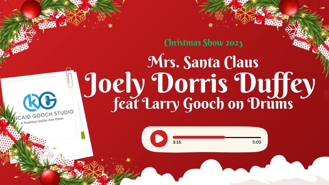 Christmas Show 2023 - Mrs. Santa Claus - Joely Dorris Duffey feat Larry ...