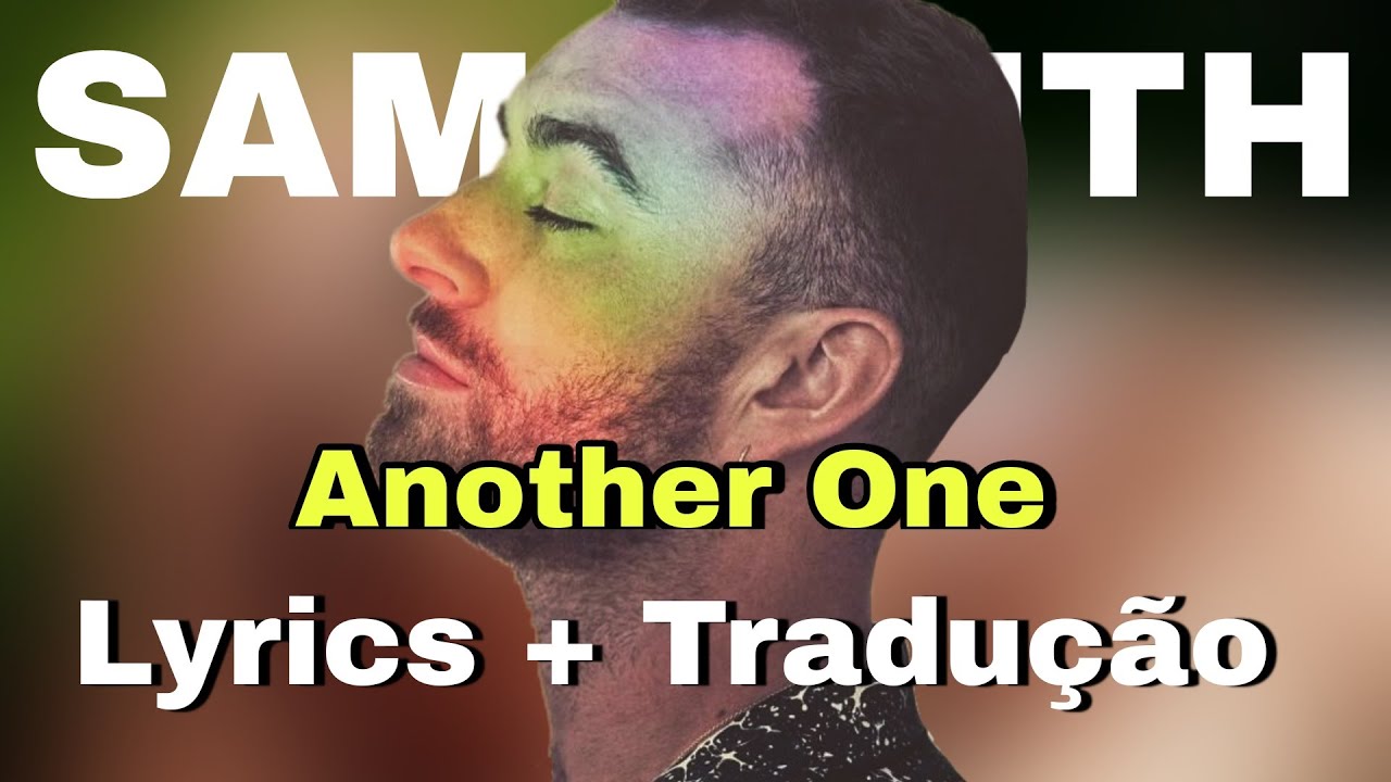 Sam Smith - Another One (Lyrics + Tradução) - YouTube