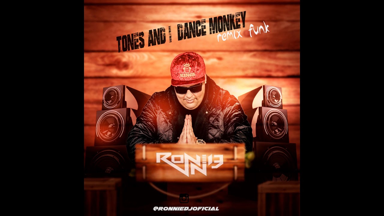 TONES AND I - DANCE MONKEY (REMIX FUNK) (RONNIE DJ) - YouTube Music