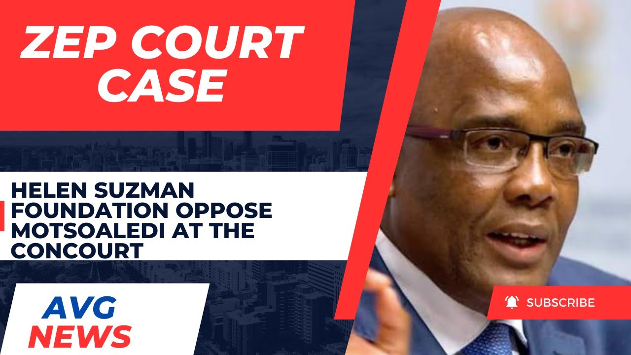 ZEP BATTLE RAGES ON: Helen Suzman Foundation takes Motsoaledi head-on ...