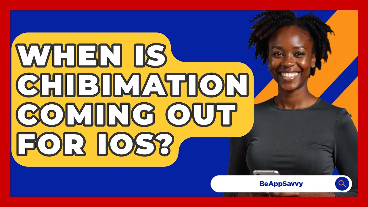 When Is Chibimation Coming Out For IOS? - Be App Savvy - YouTube