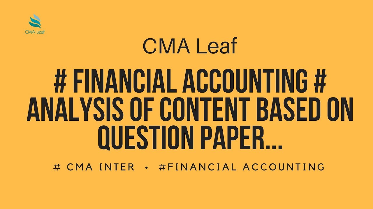 CMA INTER GROUP 1# FINANCIAL ACCOUNTING # ANALYSIS OF CONTENT BASED ON ...