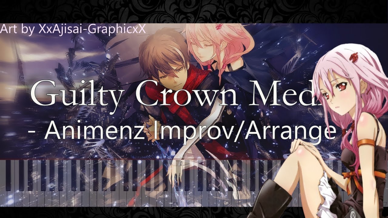 'Guilty Crown Soundtrack Medley 2018' Synthesia tutorial // Animenz ...