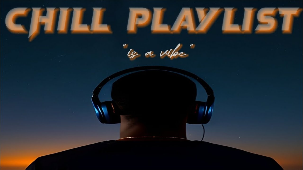Chill Playlist - Is a vibe - YouTube