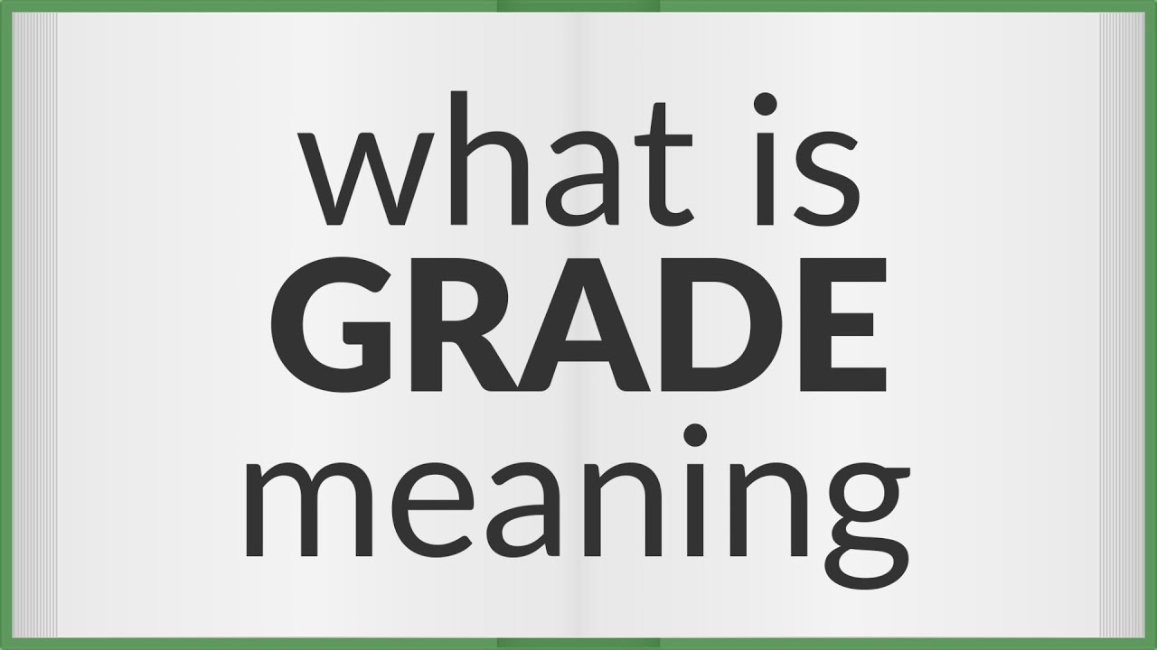 Grade Meaning Of Grade YouTube Grade Meaning Of Grade YouTube