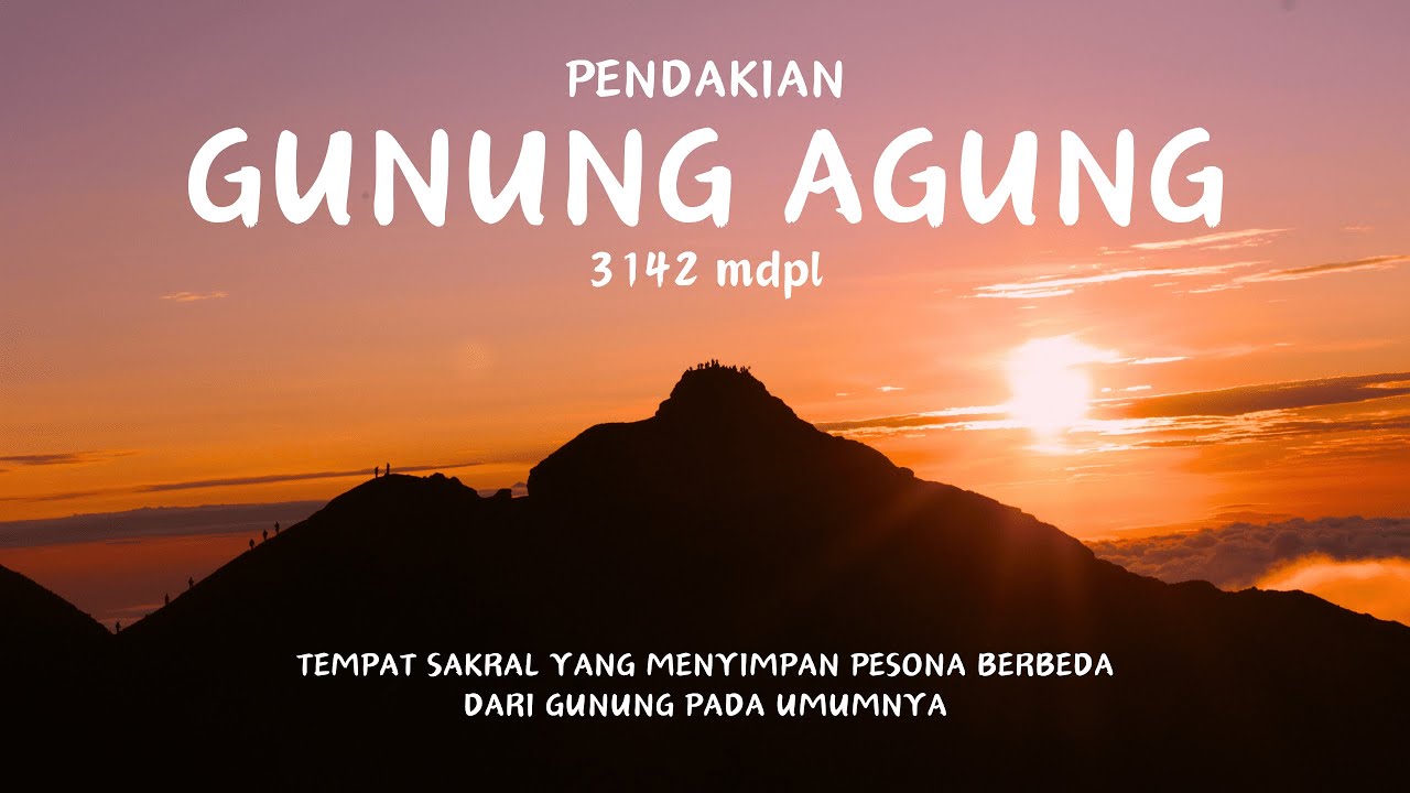 Gunung Agung – Tempat Sakral yang Menyimpan Pesona Berbeda dari Gunung ...