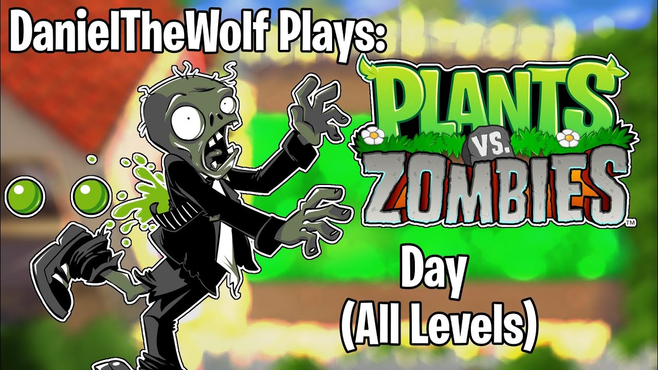 DanielTheWolf Plays: Plants VS Zombies / Day (All Levels) - YouTube