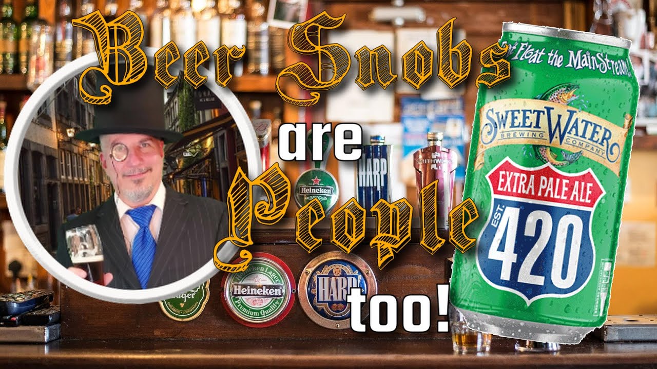 BEER SNOBS are PEOPLE too! | 420 Extra Pale Ale | SweetWater Brewery ...