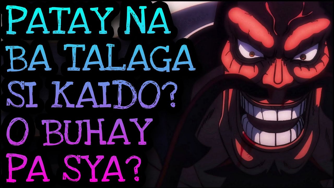 PATAY NA BA TALAGA SI KAIDO O HINDI PA?! | One Piece Tagalog Analysis ...