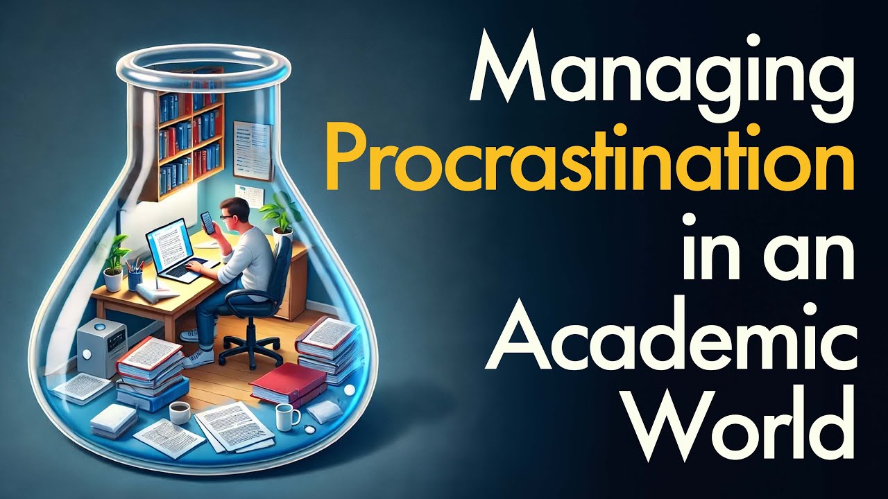Managing Procrastination in an Academic World, with Kate Ahl - YouTube