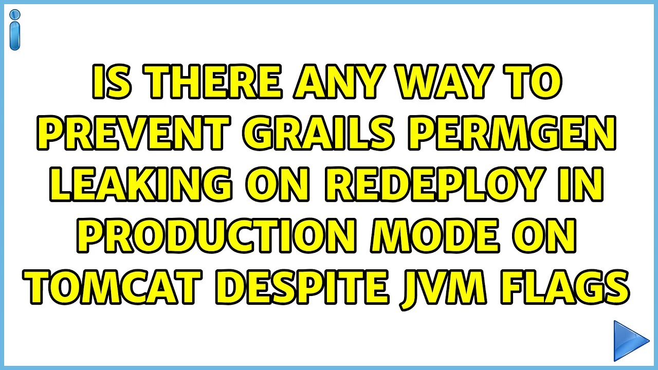 Is There Any Way To Prevent Grails Permgen Leaking On Redeploy In Production Mode On Tomcat