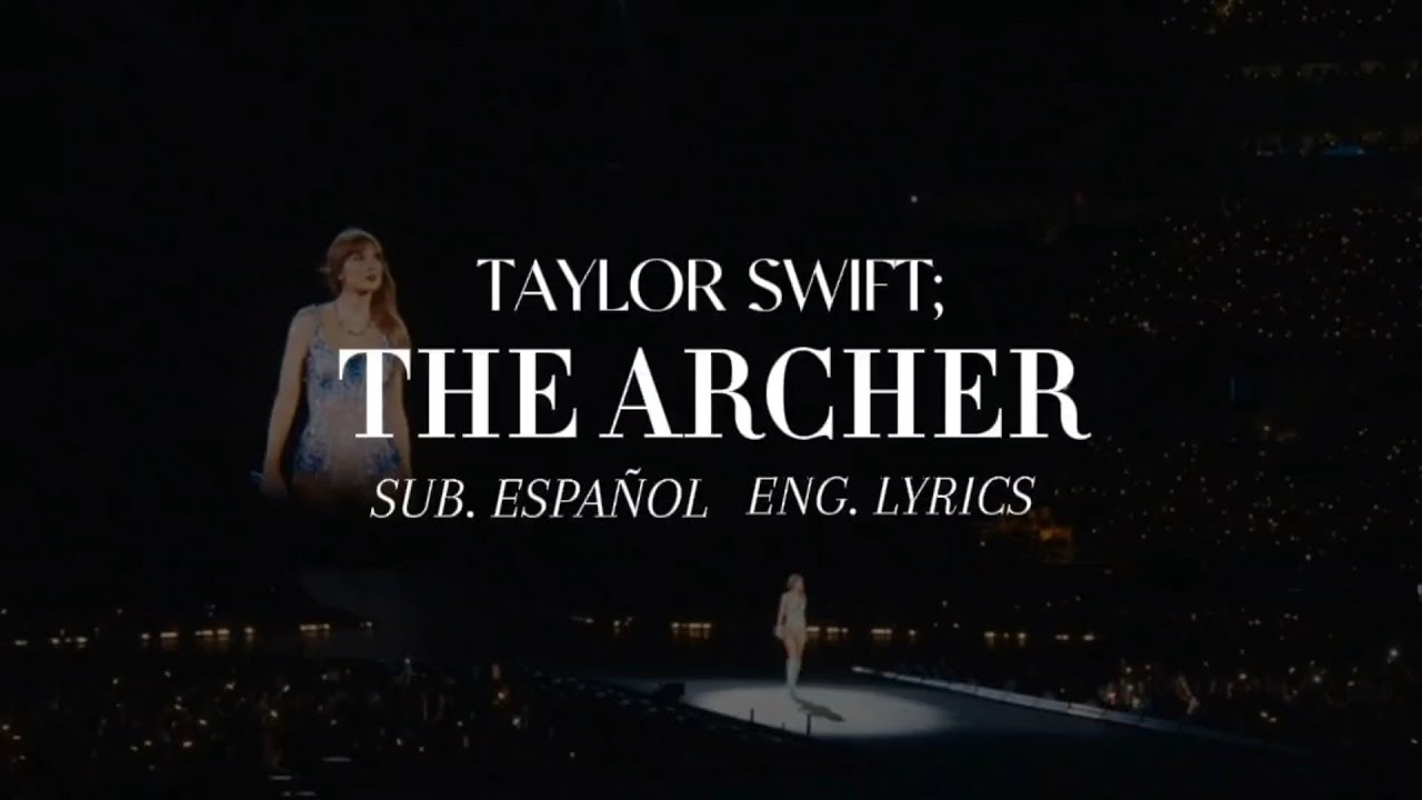 Taylor Swift - The Archer (Live at The Eras Tour) | Sub. Español / Eng ...