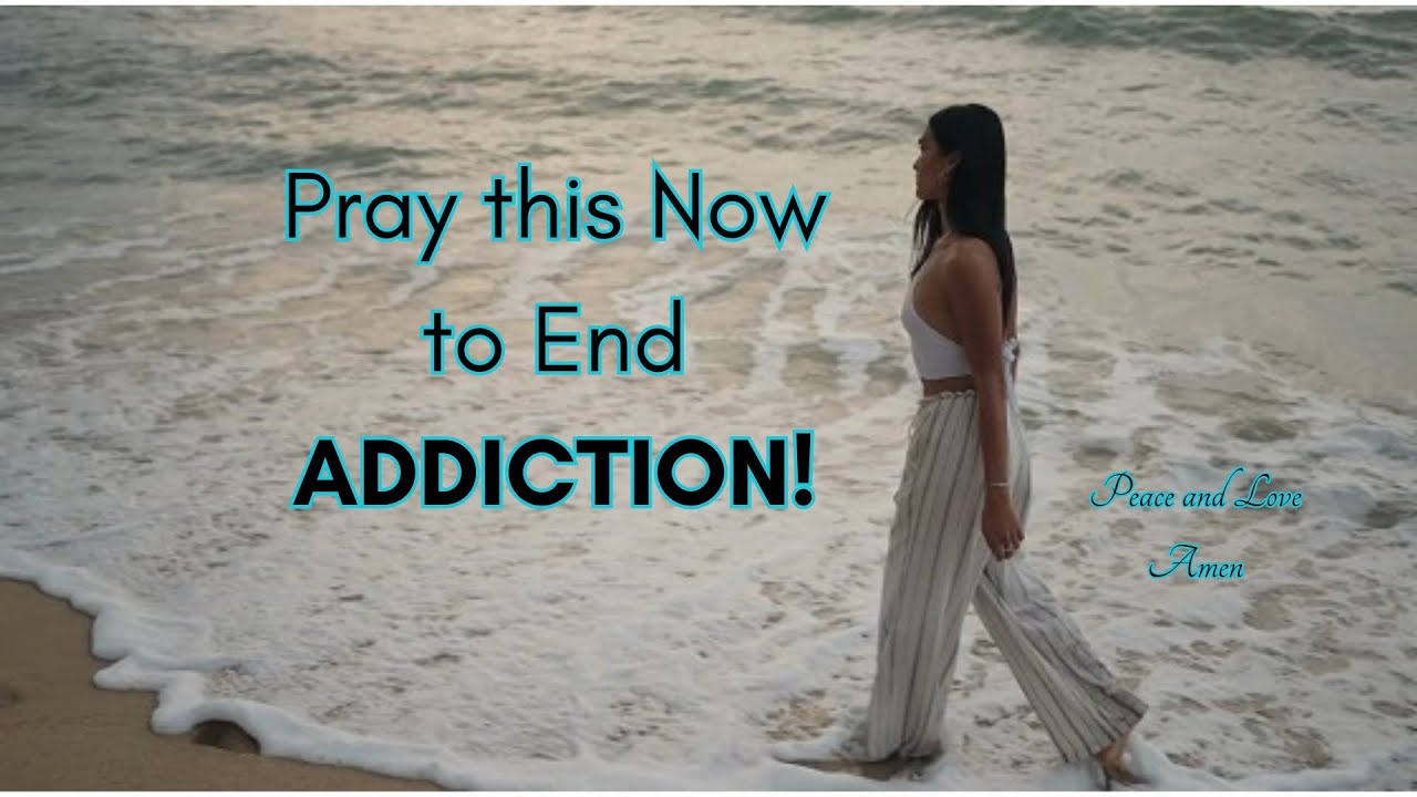 A Prayer to Break Addiction - YouTube