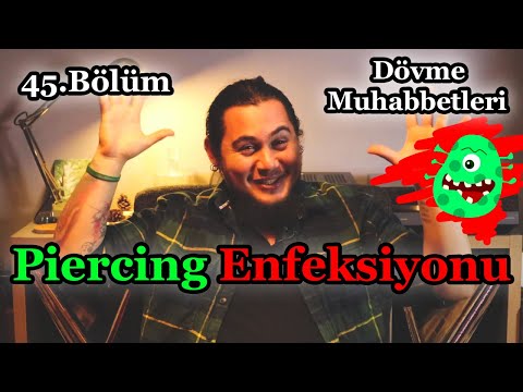 Piercing'de Enfeksiyon Nedir, Nasıl İyileşir? - Dövme Muhabbetleri (Bölüm 45)