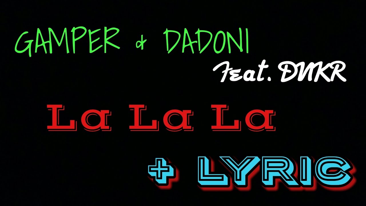Gamper & Dadoni Feat. DNKR - La La La || LAGU INTRONYA ZENMATHO ...
