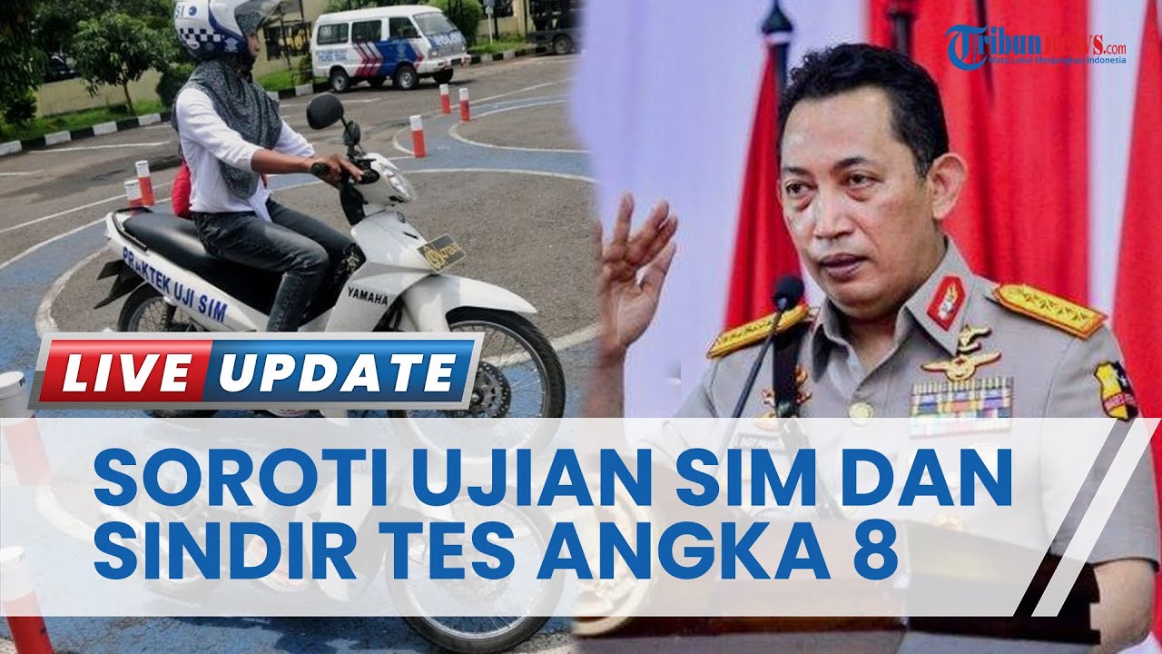 Kapolri Soroti Sulitnya Ujian Praktik SIM, Sindir Tes Angka 8 dan Zig ...