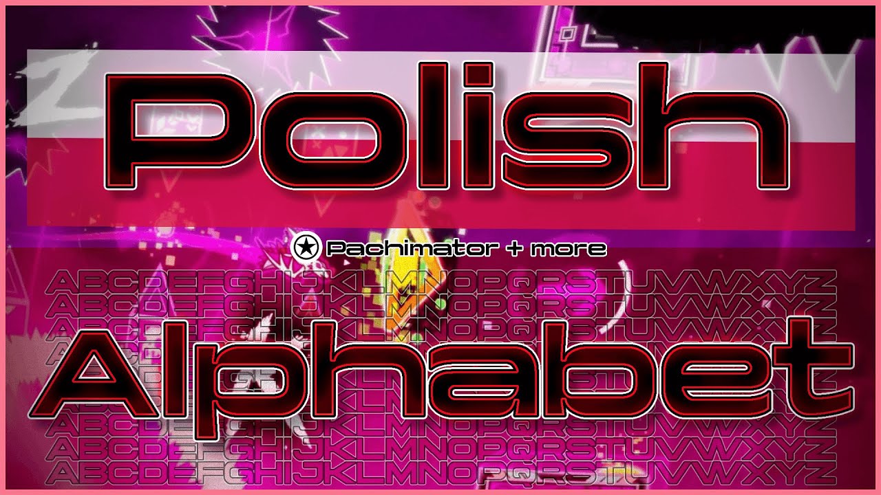 (BEST STARTER LEVEL) Polish Alphabet 100% (Extreme Demon) - Patchimator ...