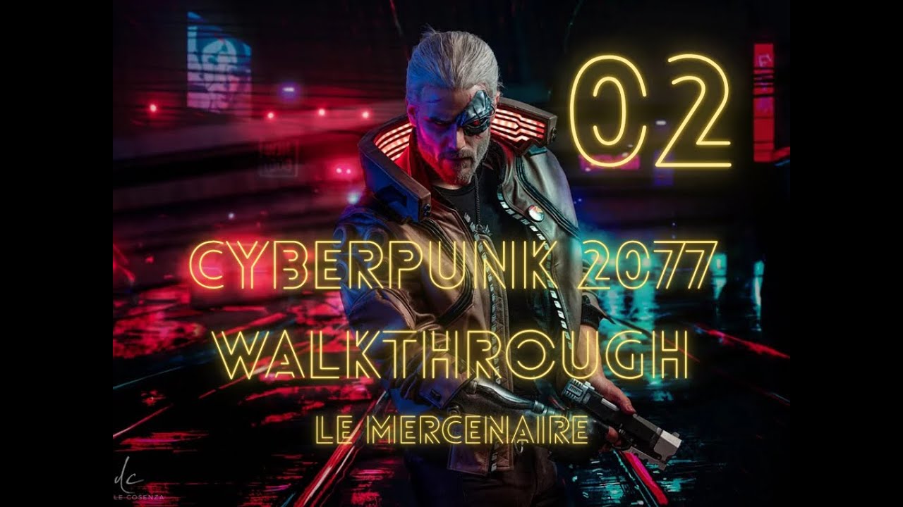 Le Mercenaire | CYBERPUNK 2077 WALKTHROUGH | EPISODE INTRO 2 - YouTube