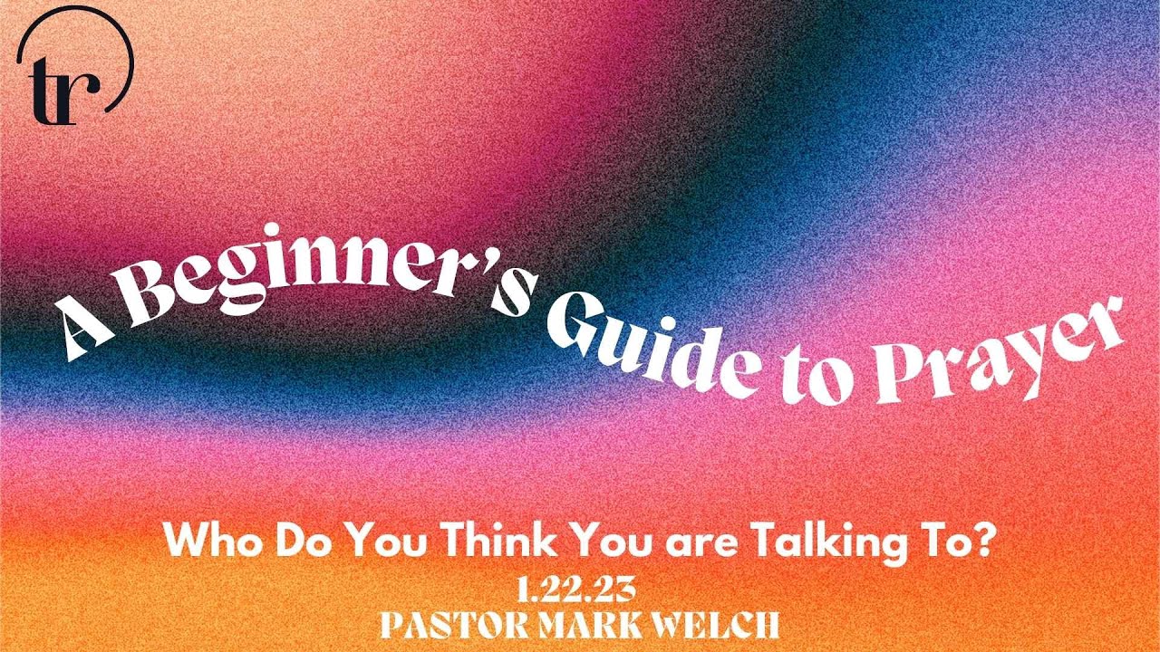 A BEGINNERS GUIDE TO PRAYER PT 2 - YouTube