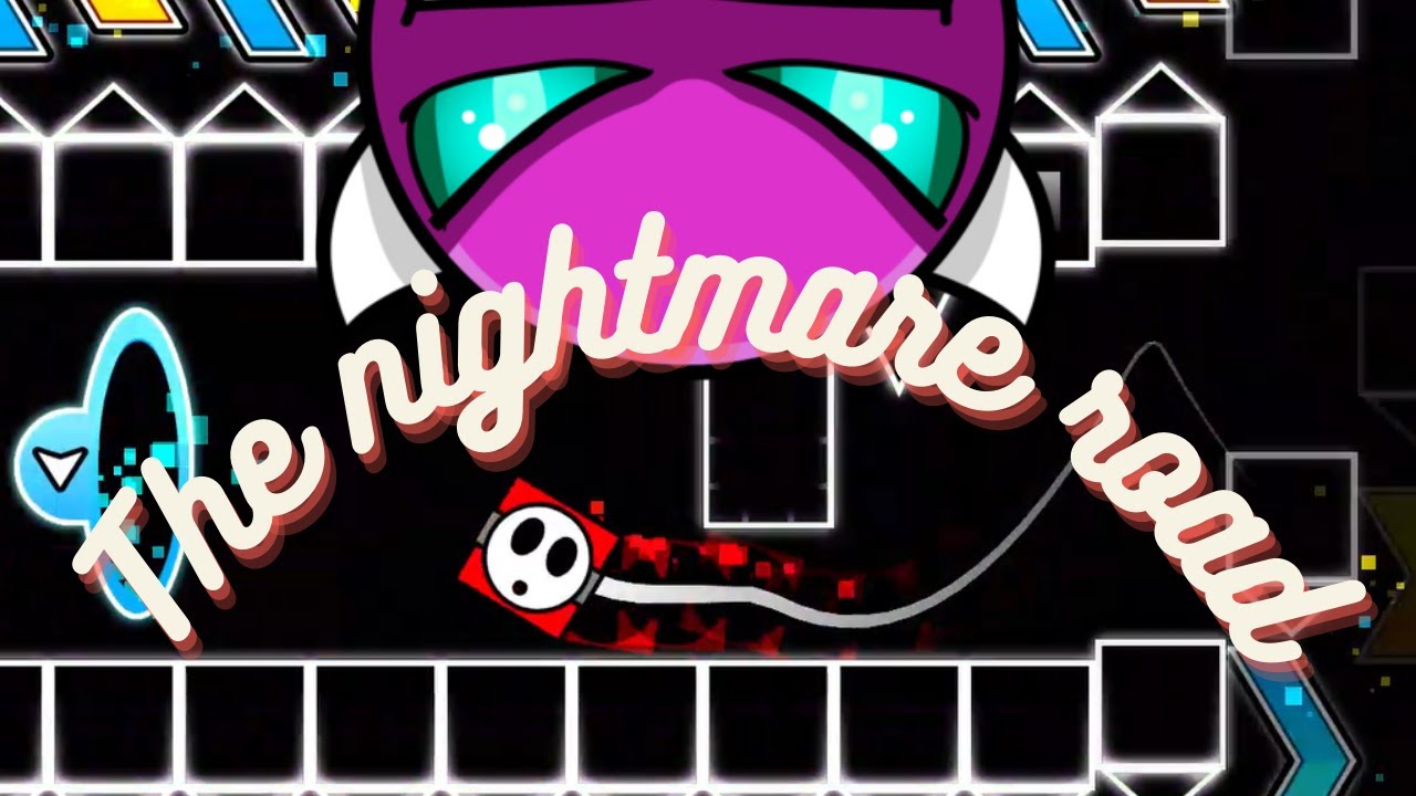 "THE NIGHTMARE ROAD" 100% (Very easy medium demon) - YouTube