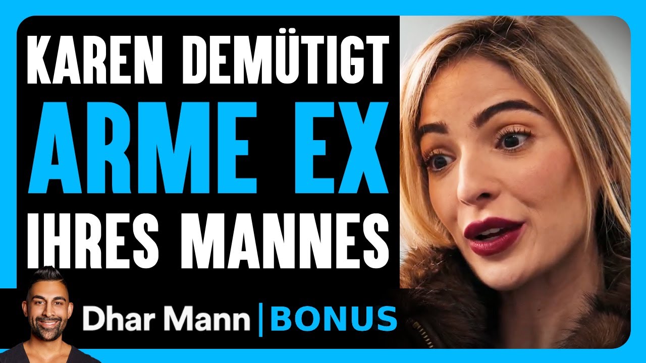 Karen Verspottet DIE ARME EX Ihres Mannes | Dhar Mann Studios Bonus ...