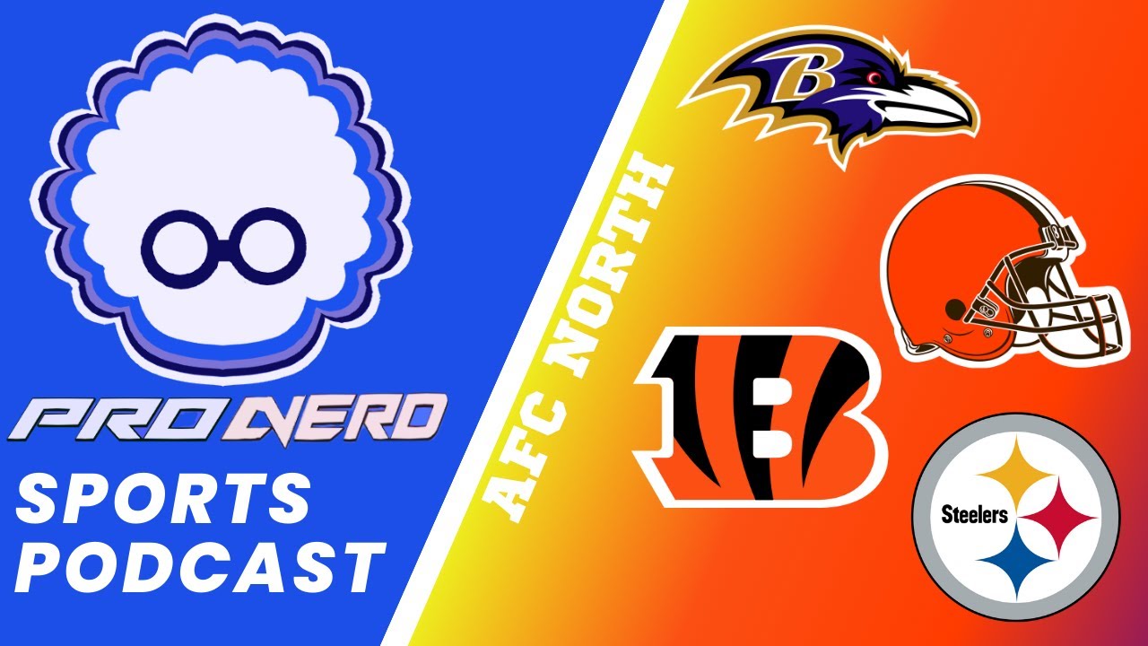 PRO NERD SPORTS PODCAST EP 2! PREDICTING THE AFC NORTH AND HAPPY ...