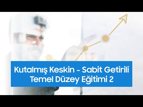 Kutalmış Keskin - Sabit Getirili Temel Düzey Eğitimi 2