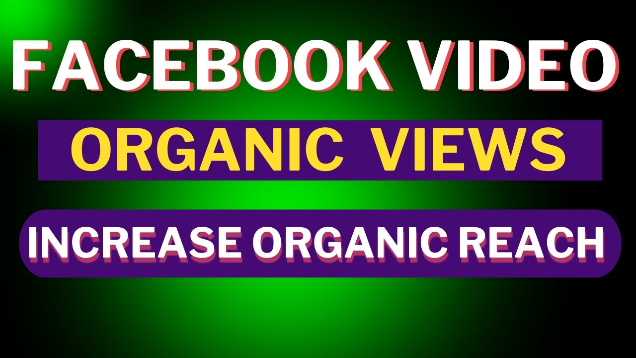 How to facebook video views organic | facebook organic reach| how to ...