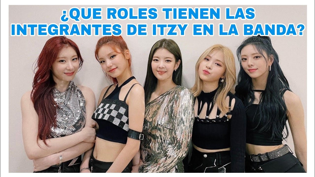 ¿QUE ROLES TIENEN LAS INTEGRANTES DE ITZY EN LA BANDA?🥰 - YouTube