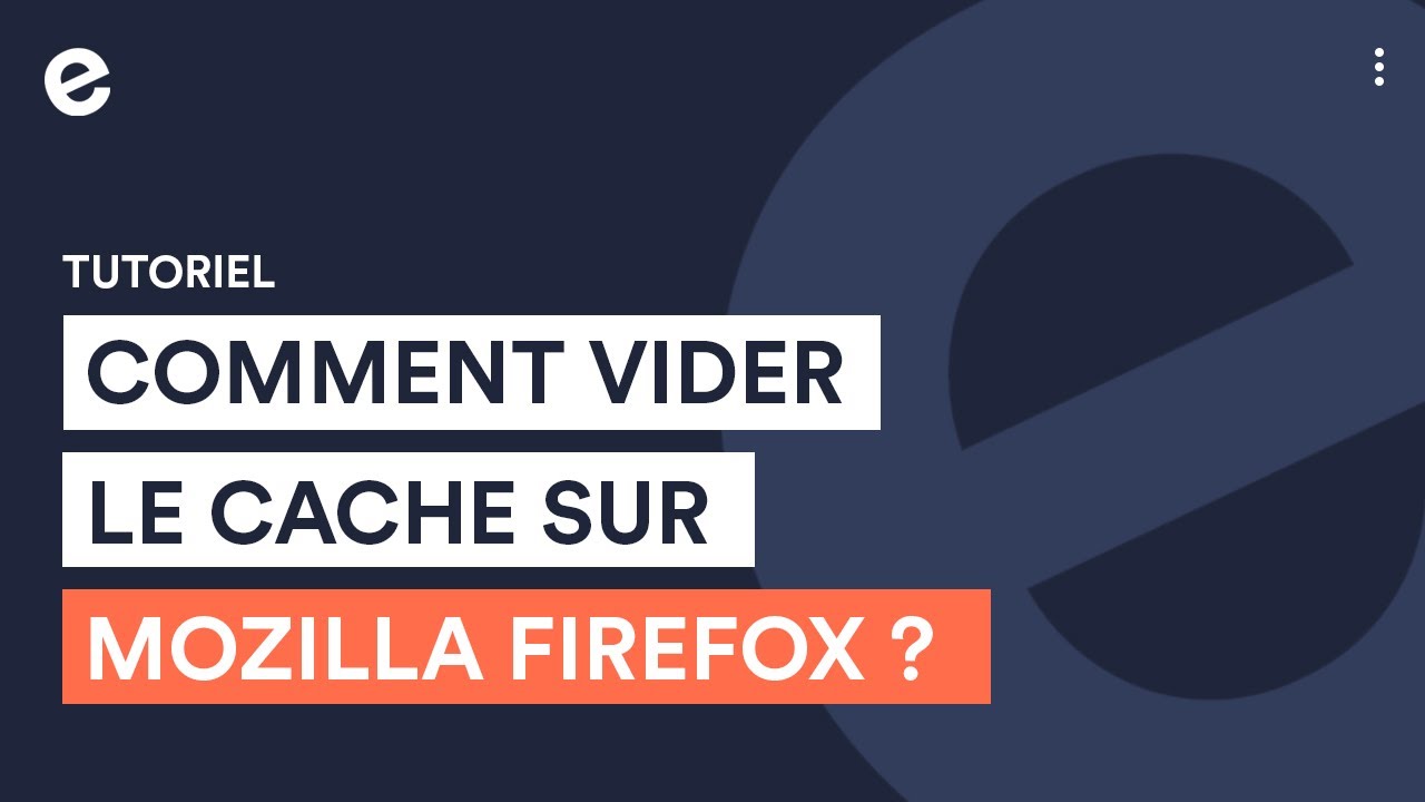 Comment faire pour vider le cache sur le navigateur Mozilla Firefox ? (et libérer de l'espace ...