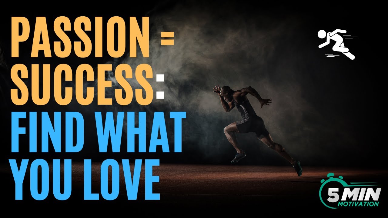 Passion Fuels Success: How to Find Your Passion and Turn It into ...