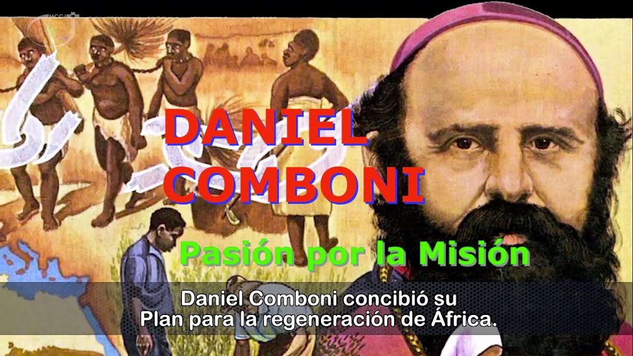 Daniel Comboni, Pasión por la Misión - Amor hasta el final - YouTube