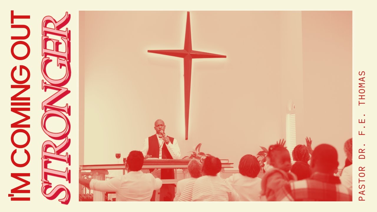 Im Coming Out Stronger! | Pastor F. E. Thomas - YouTube