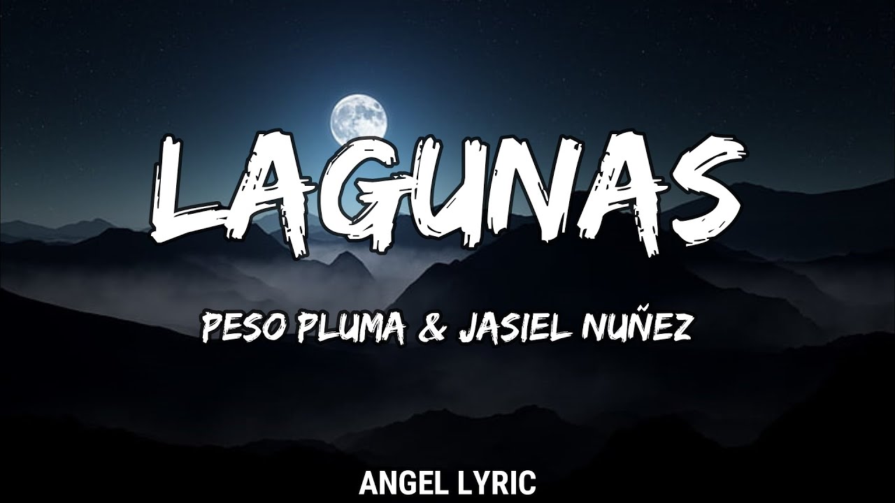 Peso Pluma & Jasiel Nuñez - Lagunas (LETRA) - YouTube