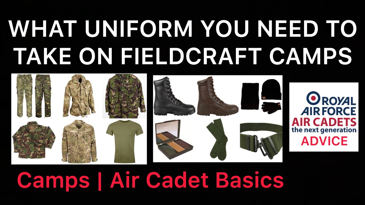 WHAT UNIFORM YOU NEED TO TAKE ON FIELDCRAFT CAMPS | CAMPS | AIR CADET ...