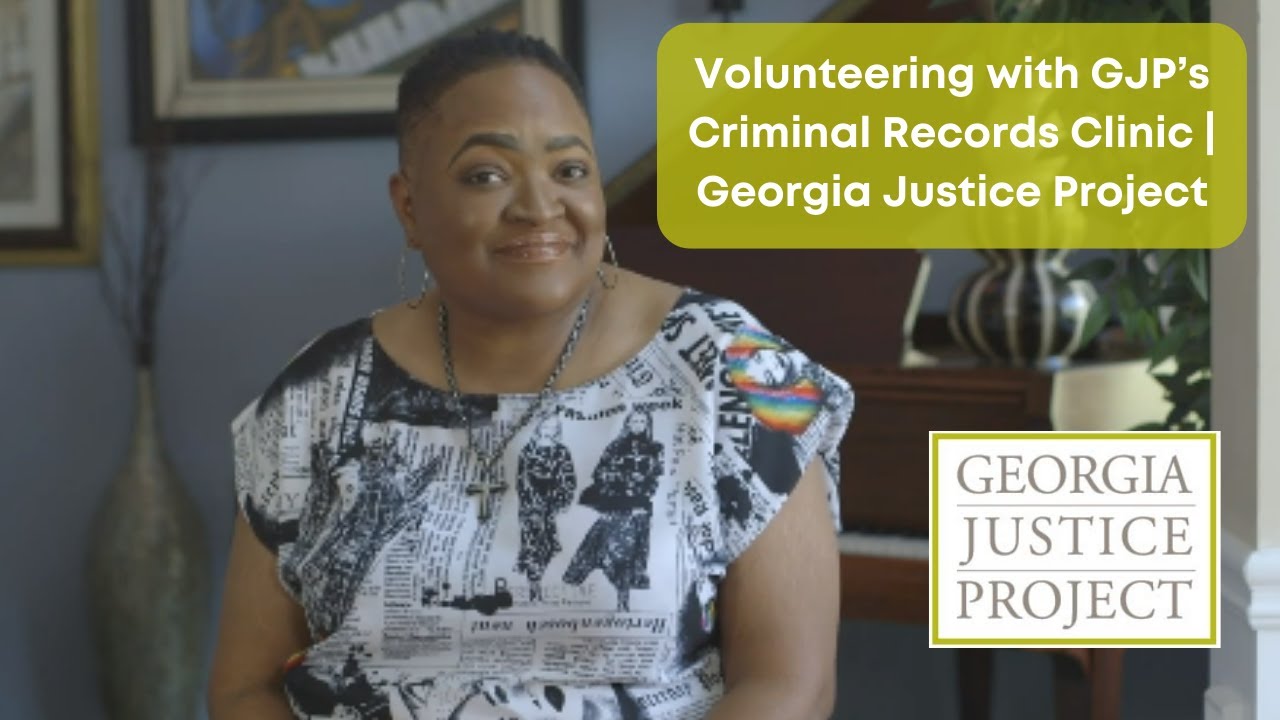 Volunteering with GJP’s Criminal Records Clinic | Georgia Justice ...