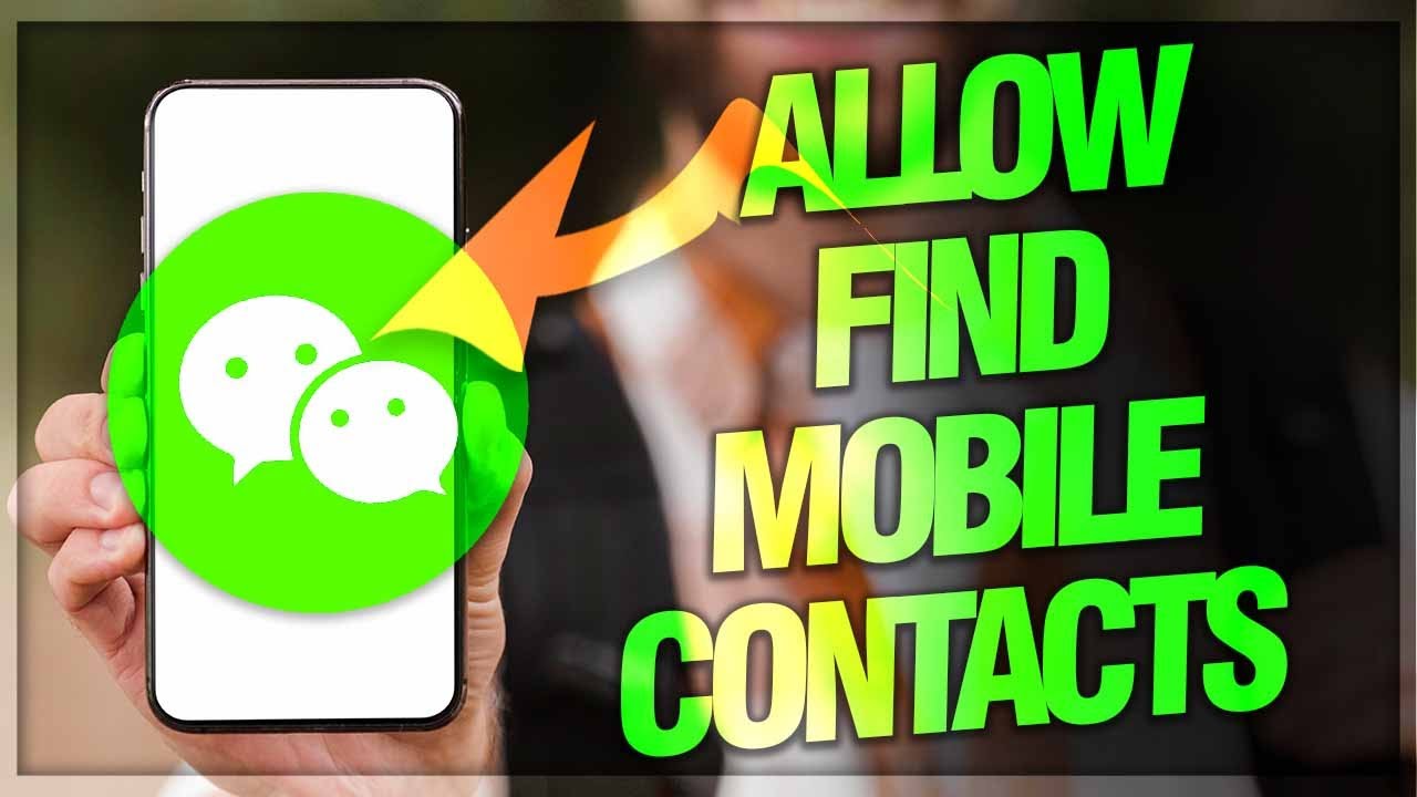 How To Allow Find Mobile Contacts On WeChat App - YouTube