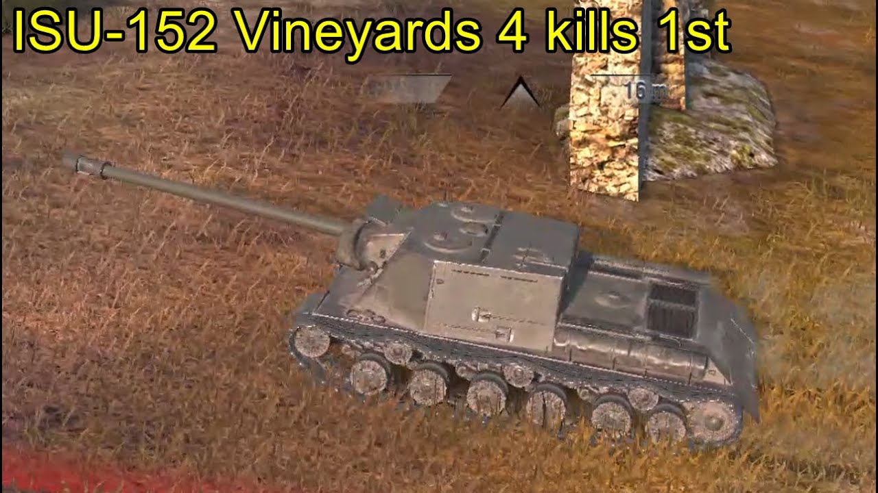 ISU-152 Vineyards 4 kills 1st ╬ WoT Blitz Replays. - YouTube