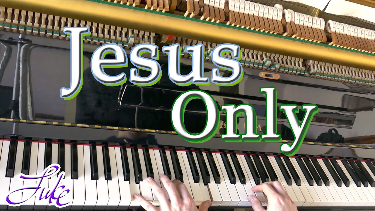 Jesus Only / Albert B. Simpson • classic Christian church hymn arranged ...